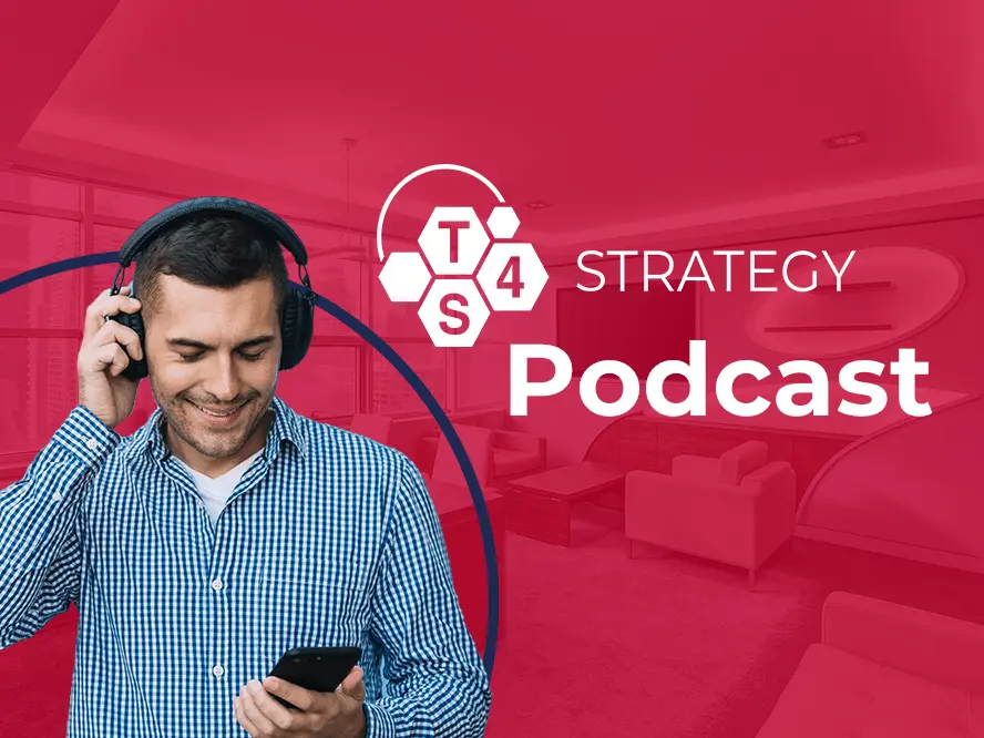 Podcast - TS4 Strategy