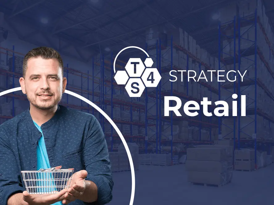 Retail - TS4 Strategy